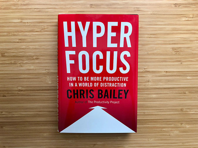Hyperfocus by Chris Bailey | mokacoding